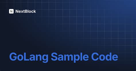 Golang Sample Code Nextblock Golang Sample Code Nextblock