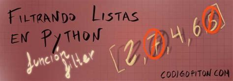 Cómo Filtrar Una Lista En Python La Función Filter Código Pitón