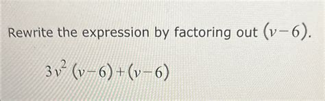 Solved Rewrite The Expression By Factoring Out