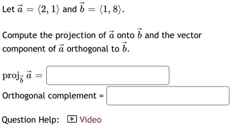 solved let 2 1 and b 1 8 compute the projection of onto b and
