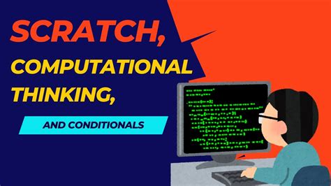 Scratch Computational Thinking And Conditionals Youtube