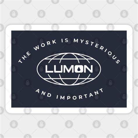 Lumon The Work Is Mysterious And Important Lumon Sticker Teepublic