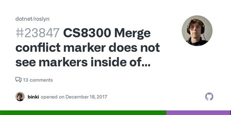 CS8300 Merge Conflict Marker Does Not See Markers Inside Of Comments Or