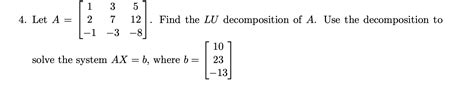 solved 1 2 3 7 4 let a 5 12 8 find the lu decomposition