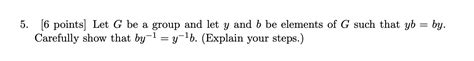 Solved 5 6 Points Let G Be A Group And Let Y And B Be