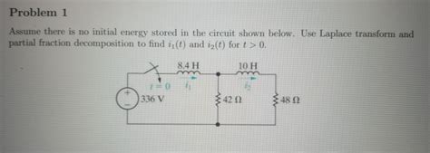 Solved Problem 1 Assume There Is No Initial Energy Stored In Chegg