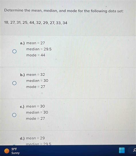 Solved Determine The Mean Median And Mode For The Following Data Set