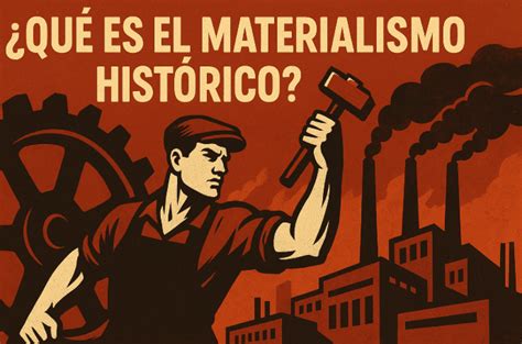 Qué es el materialismo histórico teoría clave de Marx