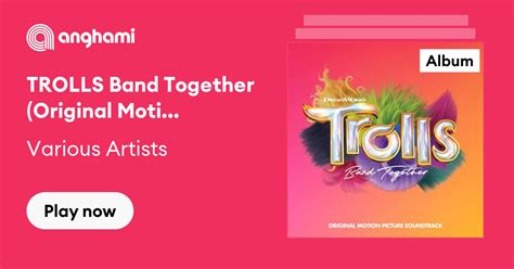 Trolls Band Together Original Motion Picture Soundtrack By Various