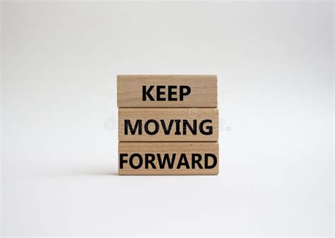 Keep Moving Forward Symbol Concept Words Keep Moving Forward On Wooden