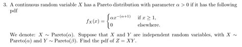 Solved 3 A Continuous Random Variable X Has A Pareto