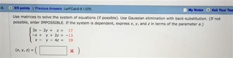 Solved Use Matrices To Solve The System Of Equations If Chegg