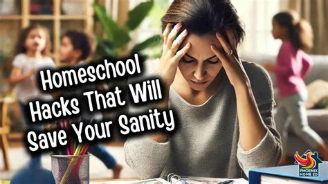 5 Homeschool Hacks That Will Save Your Sanity Phoenix Home Ed