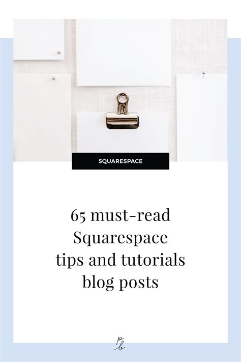 65 Must Read Squarespace Tips Tutorials Blog Posts Squarespace Blog