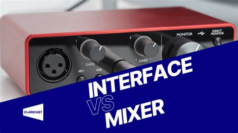 Audio Interface Vs Mixer For Podcasting Which To Get Claricast