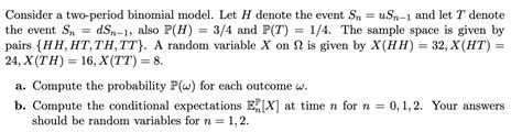 Solved Consider A Two Period Binomial Model Let H Denote Chegg