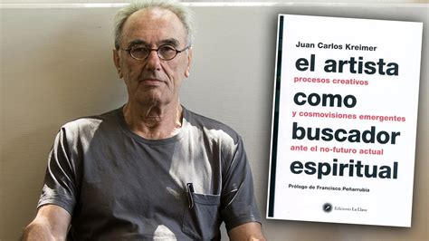 Juan Carlos Kreimer Cronista Del Camino De La Espiritualidad En El