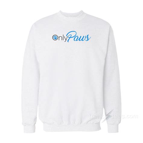 Only Paws Onlyfans Sweatshirt