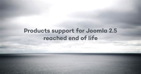 Products Support For Joomla 25 Reached End Of Life