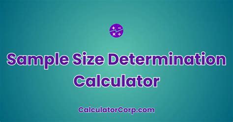 Sample Size Determination Calculator