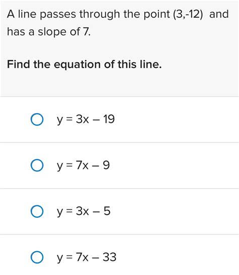 Solved A Line Passes Through The Point 3 12 And Has A Slope Of 7
