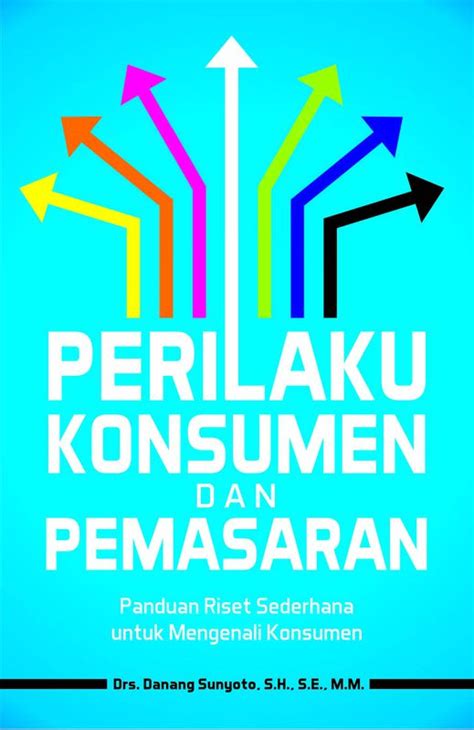 EBOOK Perilaku Konsumen Dan Pemasaran Panduan Riset Sederhana Untuk
