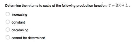 Solved Determine The Returns To Scale Of The Following