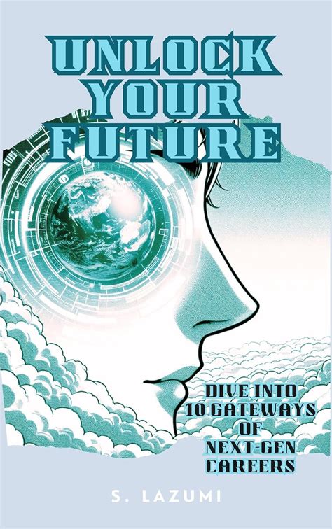 Unlock Your Future Dive Into 10 Gateways Of Next Gen Careers Ebook