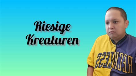 Riesige Kreaturen YouTube