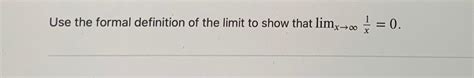 Solved Use The Formal Definition Of The Limit To Show That Chegg