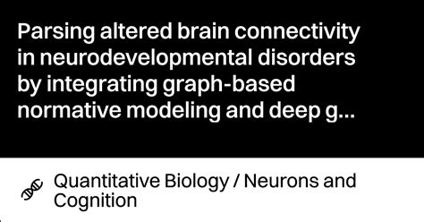 Parsing Altered Brain Connectivity In Neurodevelopmental Disorders By Integrating Graph Based