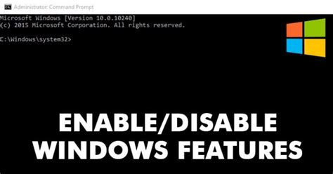 How To Enable Disable Windows Features Via Command Prompt