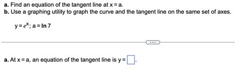 Solved A Find An Equation Of The Tangent Line At X A B Chegg Com
