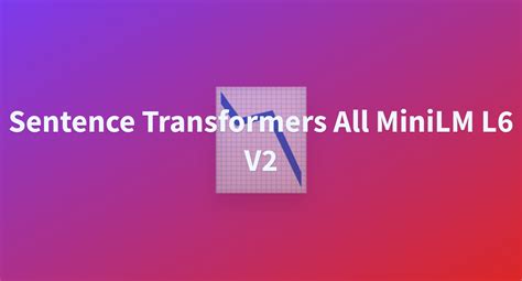 Sentence Transformers All MiniLM L6 V2 A Hugging Face Space By ALadha