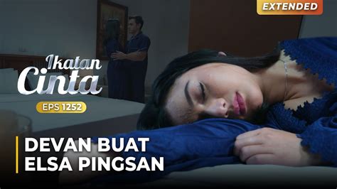 DIBUAT PINGSAN Devan Gak Mau Tidur Bareng Elsa IKATAN CINTA EPS