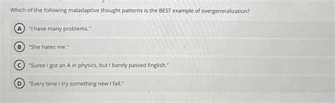 Solved Which Of The Following Maladaptive Thought Patterns