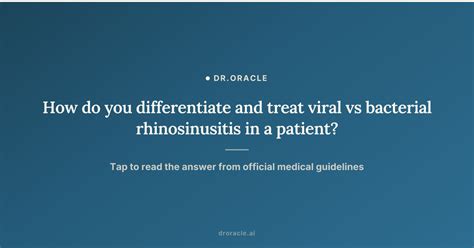 How Do You Differentiate And Treat Viral Vs Bacterial Rhinosinusitis In