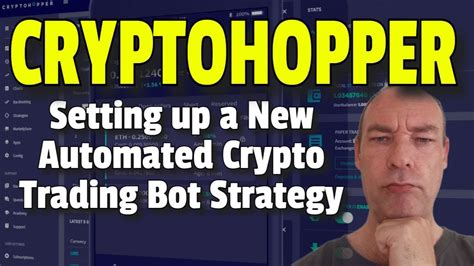 Setting Up A New Automated Crypto Trading Bot Strategy With Cryptohopper Youtube