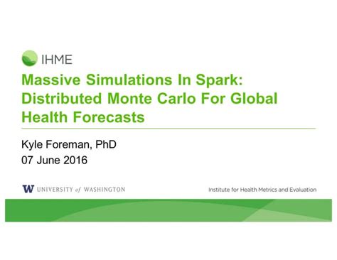 Massive Simulations In Spark Distributed Monte Carlo For Global Health