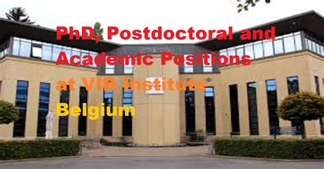 Phd Postdoctoral And Academic Positions 31 At Vib Institute Belgium