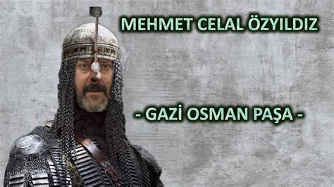 Mehmet Celal Özyıldız Gazi Osman Paşa Youtube