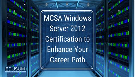 Mcsa Windows Server 2012 Certification To Enhance Your Career Path Edusum