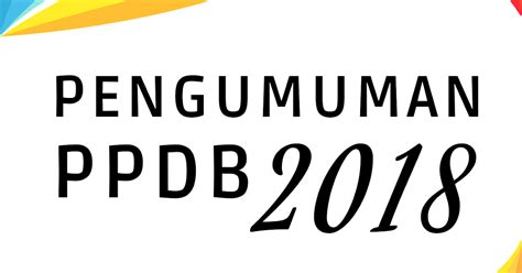 Pengumuman Kelulusan Ppdb Tahap 1