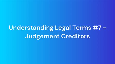 Understanding Legal Terms 7 Judgement Creditors