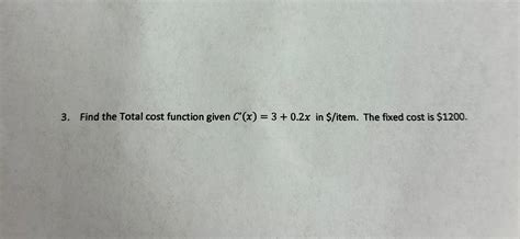 Solved Find The Total Cost Function Given Cx302x ﻿in