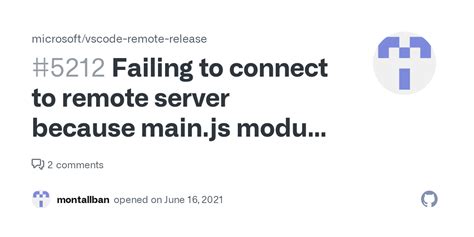 Failing To Connect To Remote Server Because Main Js Module Cannot Be Found Issue
