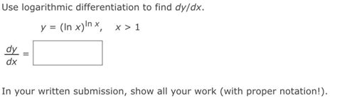 Solved Use Logarithmic Differentiation To Find Dy Dx