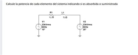 Solved Calculate The Power Of Each Element Of The System Chegg