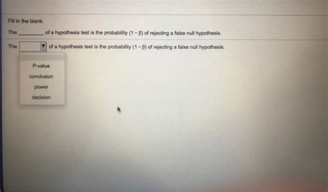 solved fill in the blank the of a hypothesis test is the