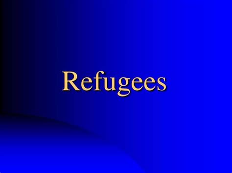 Ppt Refugees Powerpoint Presentation Free Download Id4141298
